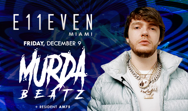 MURDA BEATZ Tickets at E11EVEN Miami in Miami by 11 Miami | Tixr