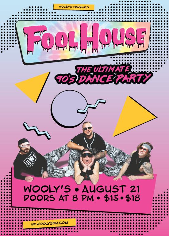 Fool House: The Ultimate 90's Dance Party Tickets at Wooly's in Des ...
