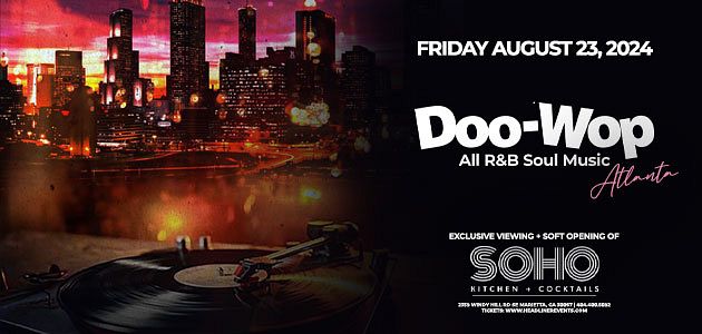 Doo-Wop All R&B Soul Music Tickets at SoHo Kitchen & Cocktails in Marietta by Headliner Market ...