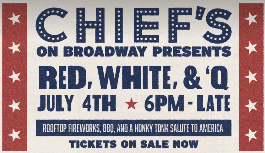 Red White & Q July 4th Celebration Tickets at Chief's on Broadway in ...