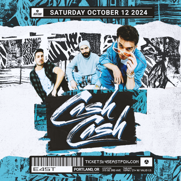 CASH CASH Tickets at 45 East in Portland by 45 East | Tixr