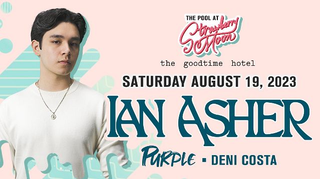 Ian Asher Tickets at Strawberry Moon Pool in Miami Beach by Strawberry Moon Pool | Tixr