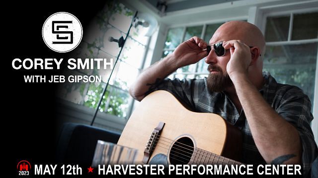 Corey Smith w/Jeb Gipson Tickets at The Harvester Performance Center in ...