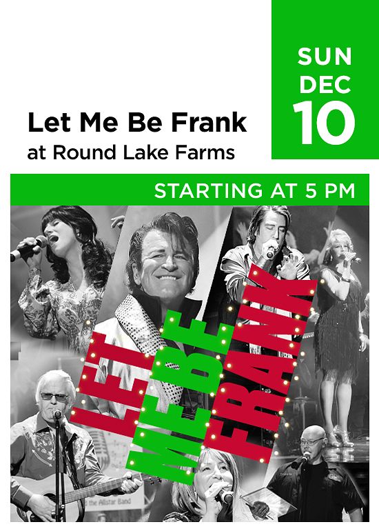 Let Me Be Frank Holiday Show Tickets at Round Lake Farms at Ariens ...