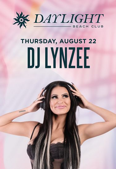 DAYLIGHT THURSDAYS: DJ LYNZEE Tickets at DAYLIGHT Beach Club in Las ...