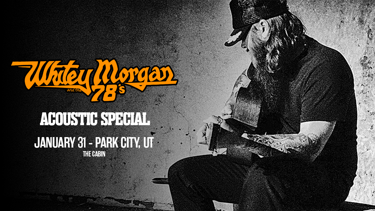 Whitey Morgan Tickets at The Cabin in Park City by The Cabin Park City ...