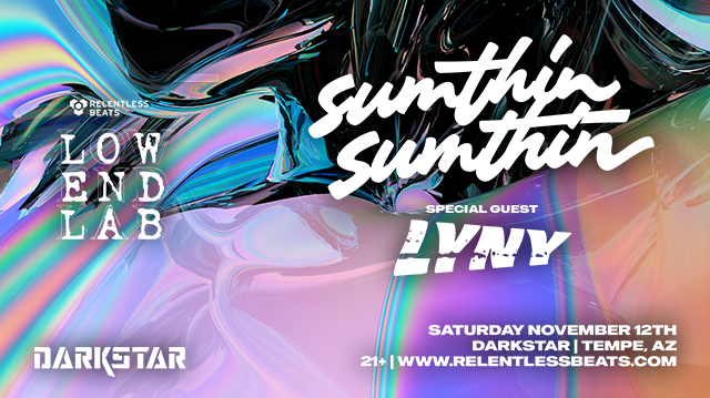 sumthin sumthin Tickets at Darkstar in Tempe by .Relentless Beats | Tixr