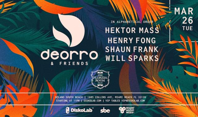 Deorro & Friends Tickets at Florida Room in Miami Beach by Delano MMW ...