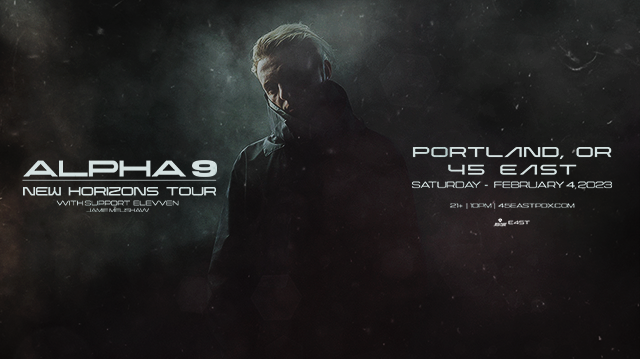 ALPHA 9 Tickets at 45 East in Portland by 45 East | Tixr