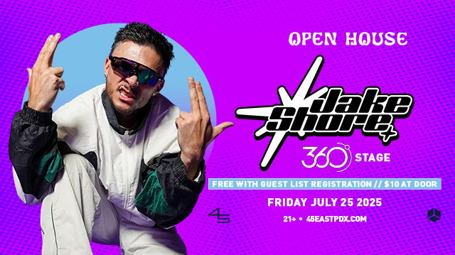 OPEN HOUSE 360: JAKE SHORE Tickets at 45 East in Portland by 45 East | Tixr