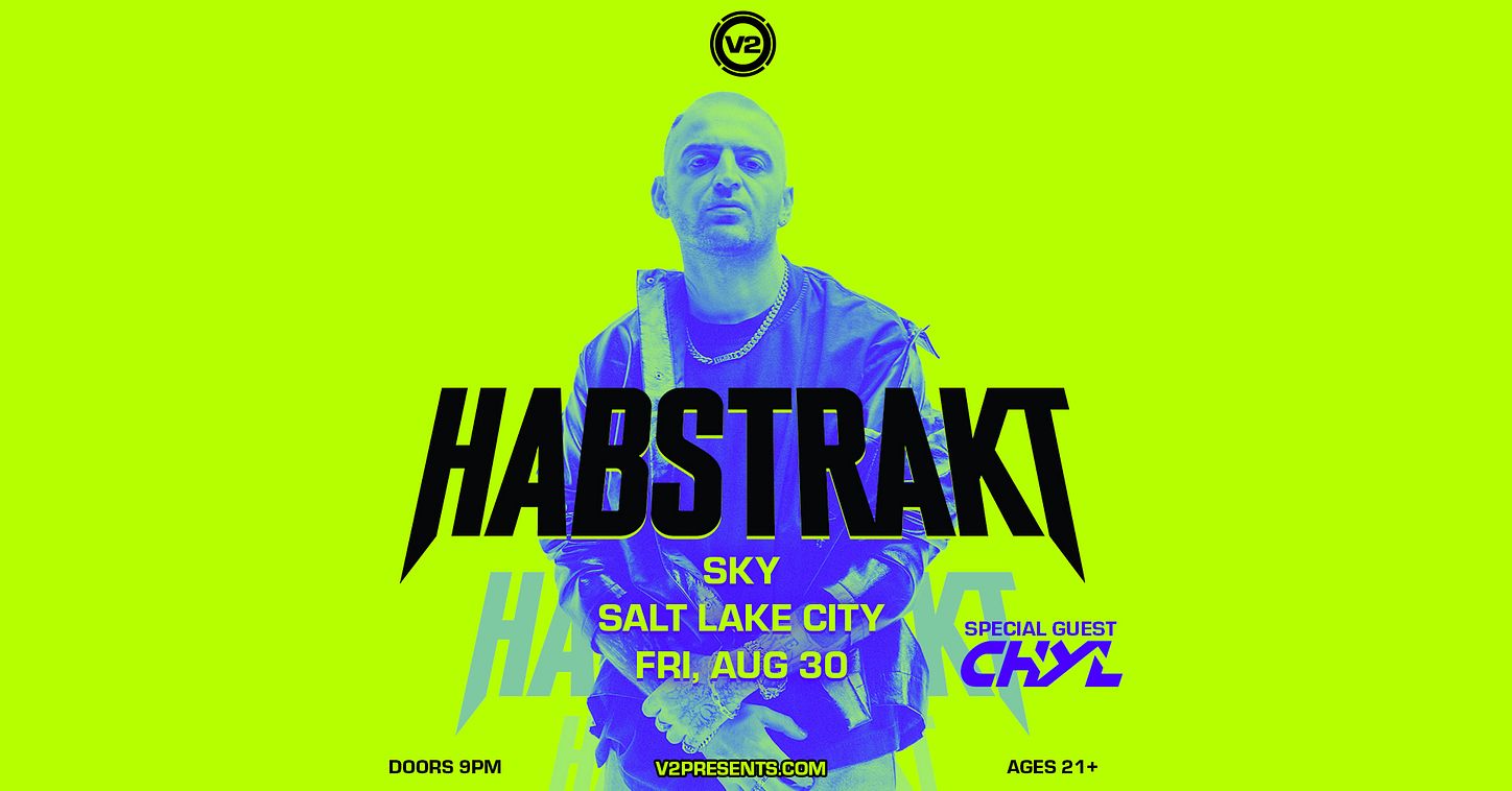 HABSTRAKT at SKY Tickets at Sky SLC in Salt Lake City by SKY SLC | Tixr