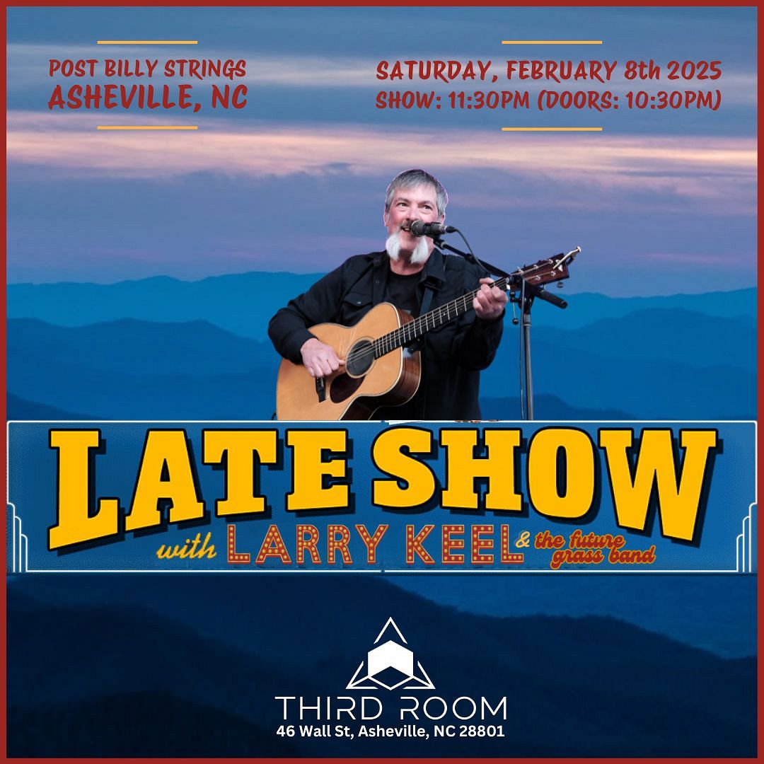 Late Show with Larry Keel & The Future Grass Band Tickets at Third Room in Asheville by Third ...