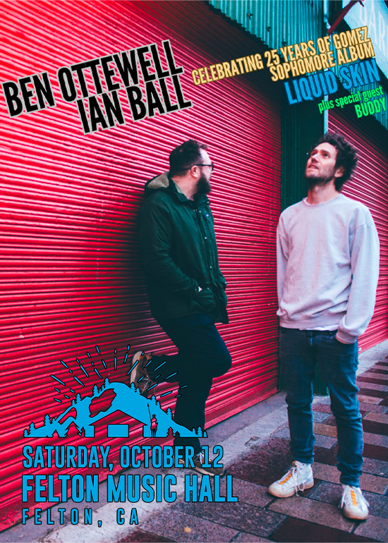 Ben Ottewell & Ian Ball (of Gomez) | Fully Seated Tickets at Felton ...