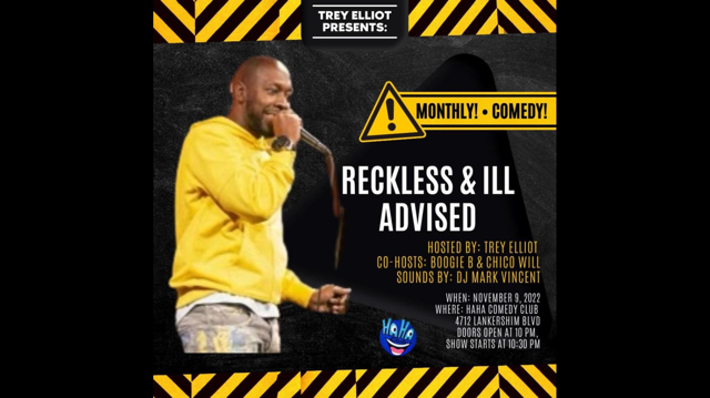 Trey Elliot presents: Reckless & ILL Advised Tickets at Ha Ha Comedy ...