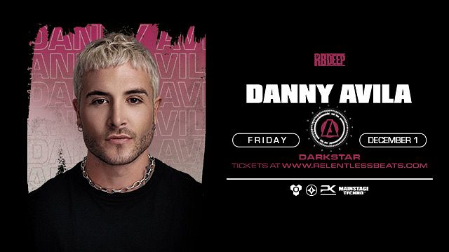 Danny Avila Tickets at Darkstar in Tempe by .Relentless Beats | Tixr
