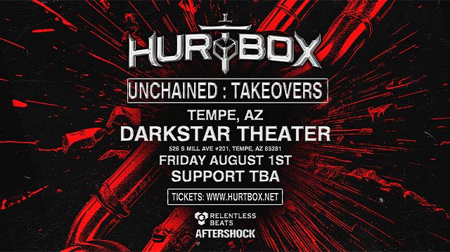 HURTBOX Tickets at Darkstar in Tempe by .Relentless Beats | Tixr