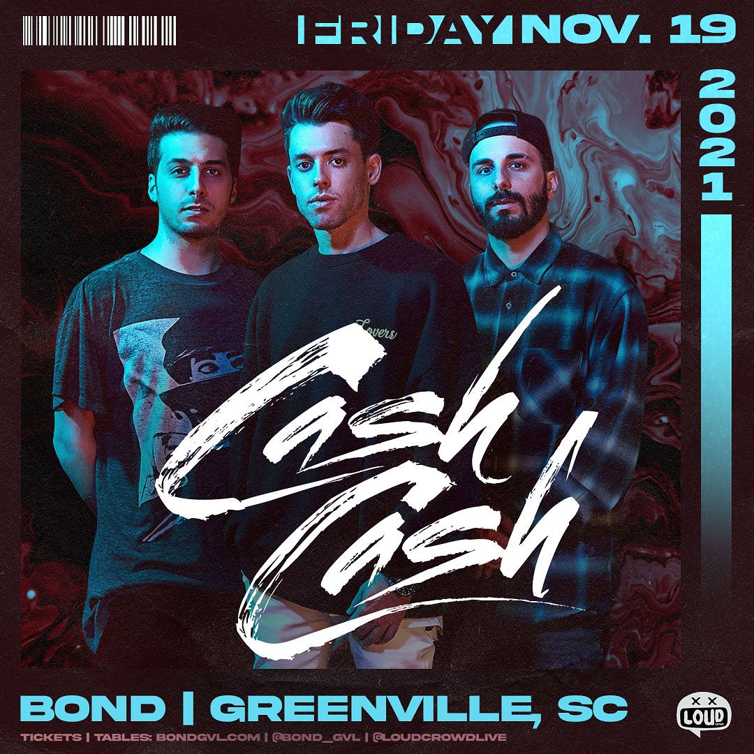 Cash Cash Tickets at Bond in Greenville by Loud Crowd Greenville | Tixr