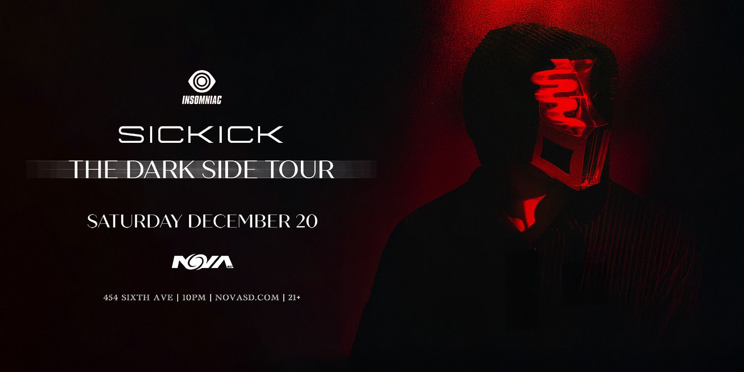 Insomniac presents Sickick Tickets at Nova SD in San Diego by Nova SD ...