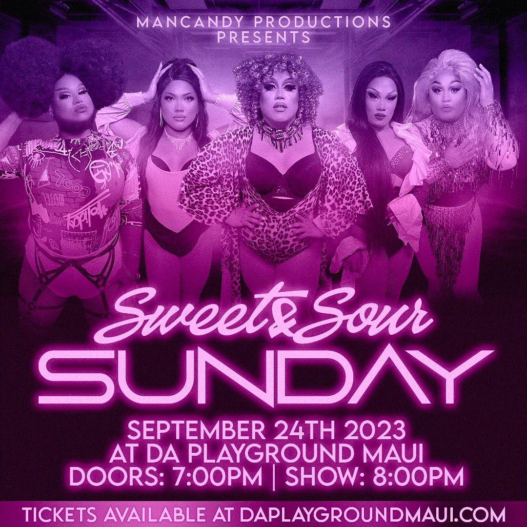 SWEET & SOUR SUNDAY DRAG SHOW Tickets at da Playground Maui in Wailuku ...