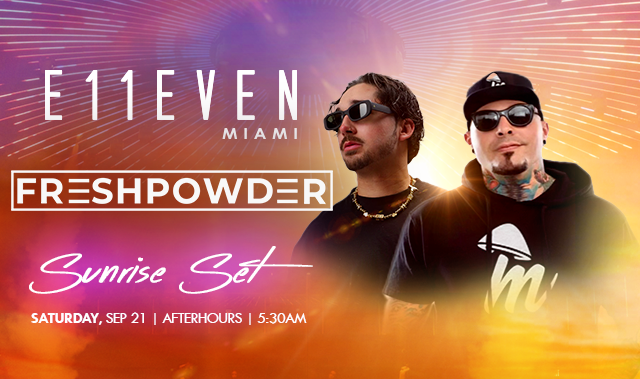 FRESH POWDER SUNRISE SET Tickets at E11EVEN Miami in Miami by 11 Miami ...