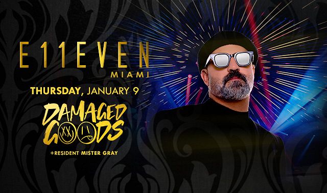 DAMAGED GOODS Tickets at E11EVEN Miami in Miami by 11 Miami | Tixr