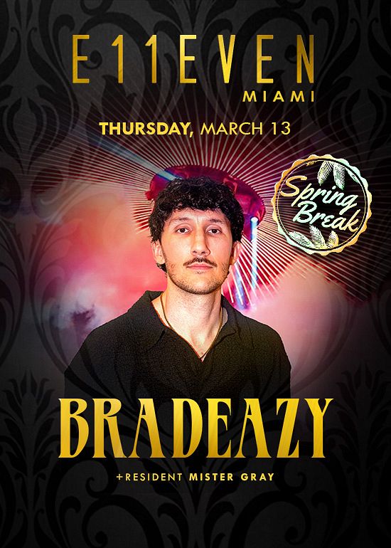 BRADEAZY Tickets at E11EVEN Miami in Miami by 11 Miami | Tixr