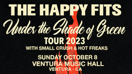 The Happy Fits: Under The Shade of Green Tickets at Ventura Music Hall in Ventura by Ventura ...