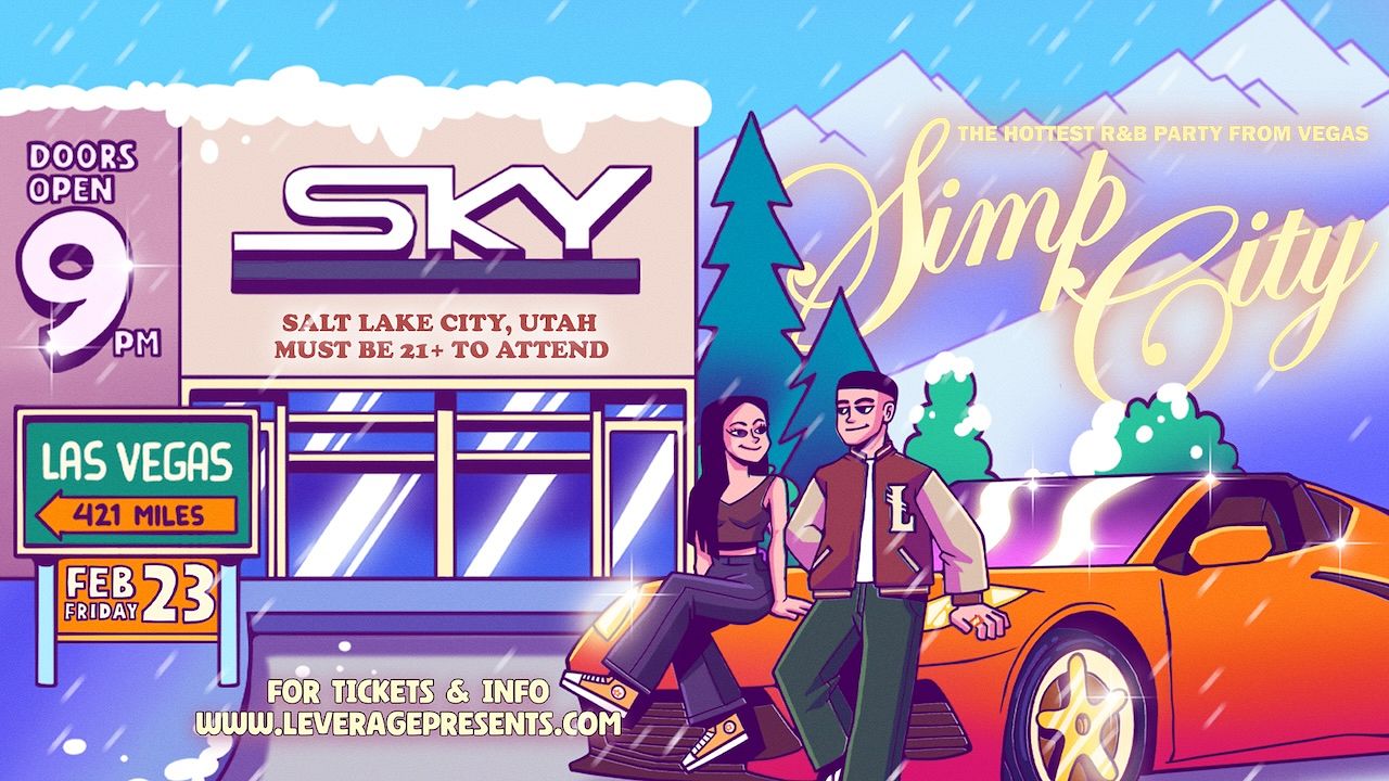SIMP CITY II at SKY Tickets at Sky SLC in Salt Lake City by SKY SLC | Tixr