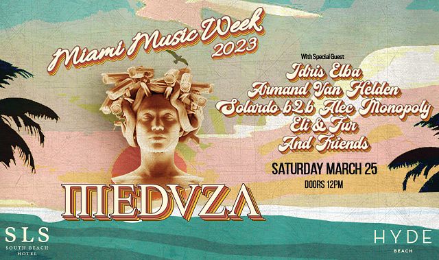 MIAMI MUSIC WEEK 2023 | MEDUZA + Friends Tickets at Hyde Beach in Miami ...
