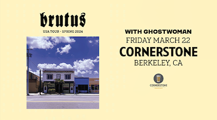 Brutus Tickets at Cornerstone in Berkeley by Cornerstone Berkeley | Tixr
