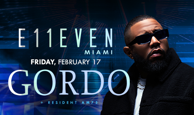 GORDO Tickets at E11EVEN Miami in Miami by 11 Miami | Tixr