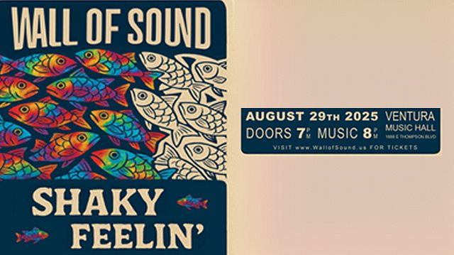 Shaky Feelin' & Wall of Sound Tickets at Ventura Music Hall Reserved in ...