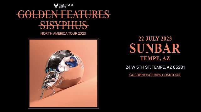 Golden Features Tickets at Sunbar Tempe in Tempe by .Relentless Beats ...