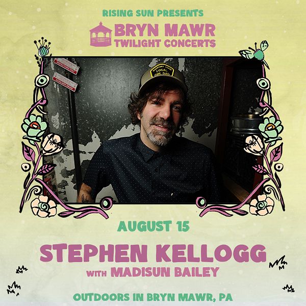 Stephen Kellogg Tickets at Bryn Mawr Twilight Series in Bryn Mawr by Bryn Mawr Twilight Concerts ...