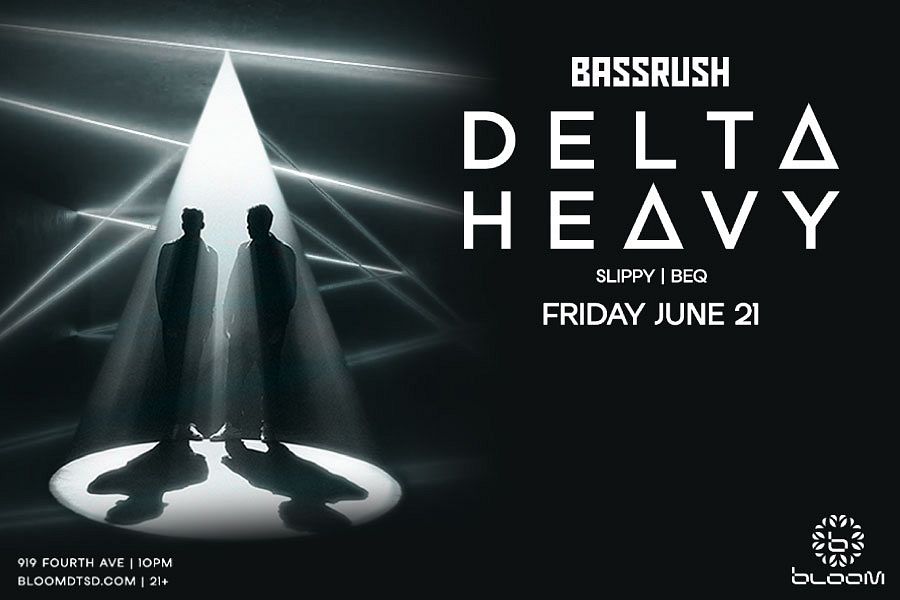 Delta Heavy Tickets at Bloom Nightclub in San Diego by Bloom SD | Tixr