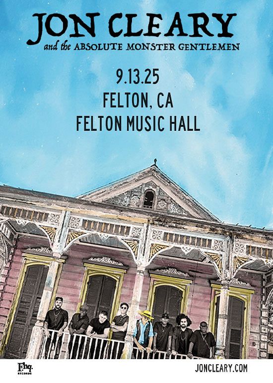 Jon Cleary & The Absolute Monster Gentlemen Tickets at Felton Music Hall in Felton by Felton ...