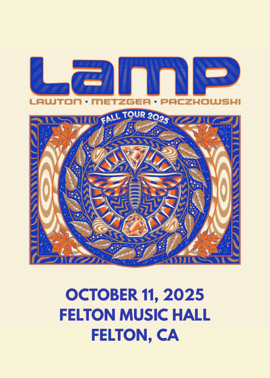 LaMP ft Russ Lawton, Scott Metzger, Ray Paczkowski Tickets at Felton ...