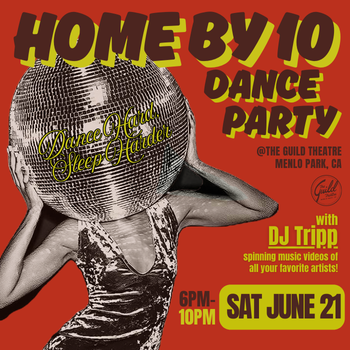Home By 10: Dance Party Tickets at The Guild Theatre in Menlo Park by ...