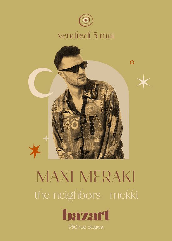 Maxi Meraki, The Neighbors, Mekki Tickets at Bazart in Montreal by New ...