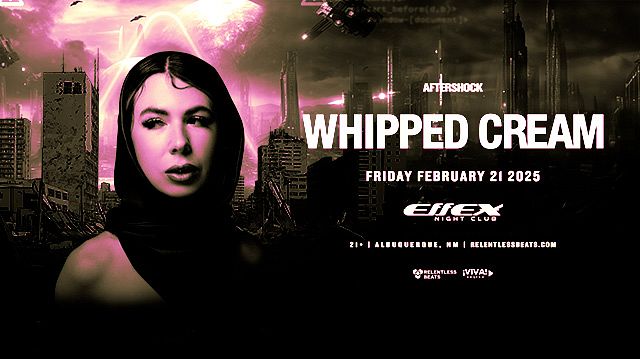 Whipped Cream Tickets at Effex Nightclub in Albuquerque by RB ...