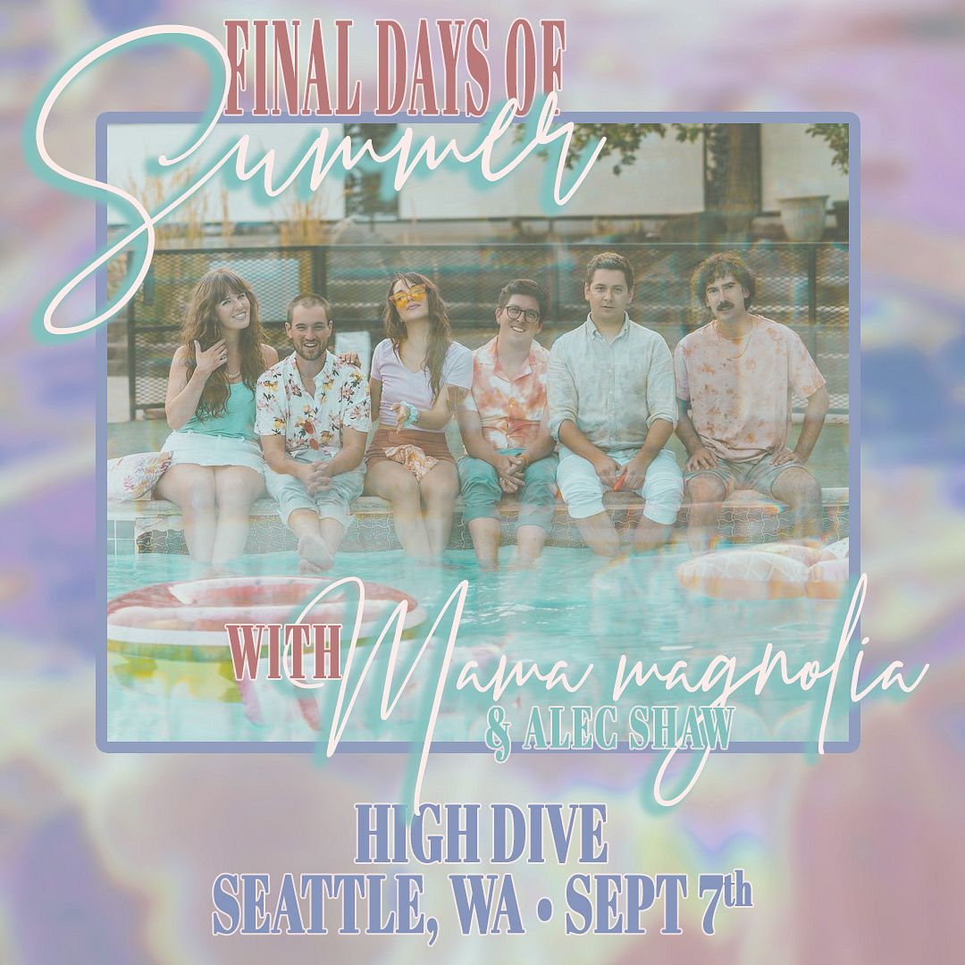MAMA MAGNOLIA with Alec Shaw Tickets at High Dive in Seattle by High ...