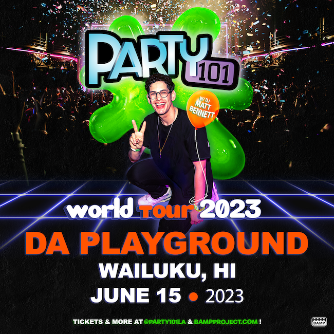Party101 with DJ Matt Bennett Tickets at da Playground Maui in Wailuku by Da Playground Maui | Tixr
