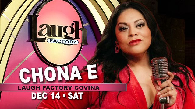 CHONA E Tickets at Laugh Factory Covina in Covina by Laugh Factory ...