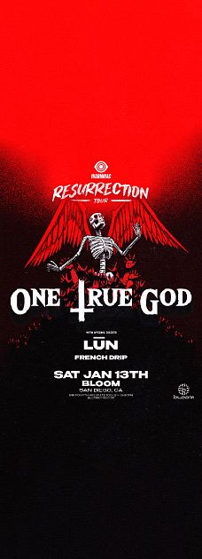 One True God Tickets at Bloom Nightclub in San Diego by Bloom SD | Tixr