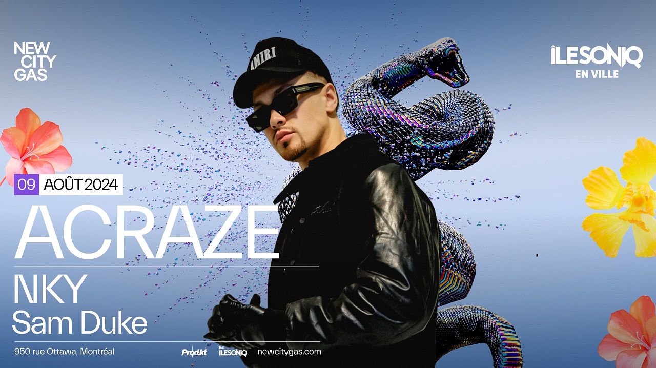 ACRAZE, NKY, Sam Duke Tickets at New City Gas in Montreal by New City ...