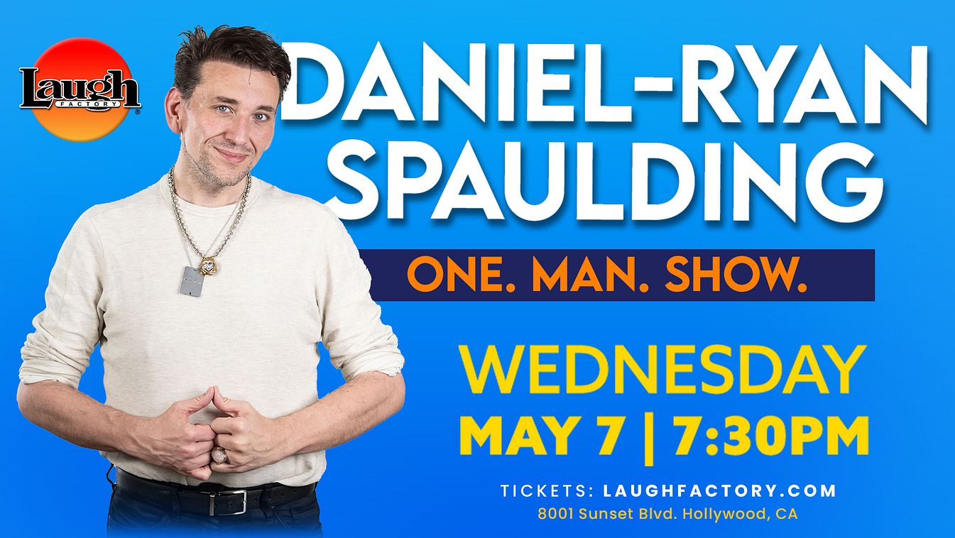 Daniel-Ryan Spaulding: One Man Show Tickets at Laugh Factory Hollywood in Los Angeles by Laugh ...