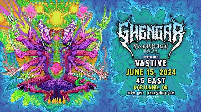 GHENGAR + VASTIVE Tickets at 45 East in Portland by 45 East | Tixr