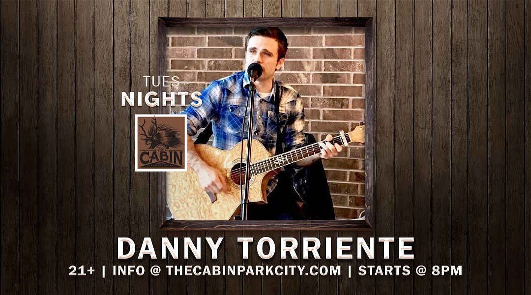 Danny Torriente Tickets at The Cabin in Park City by The Cabin Park ...
