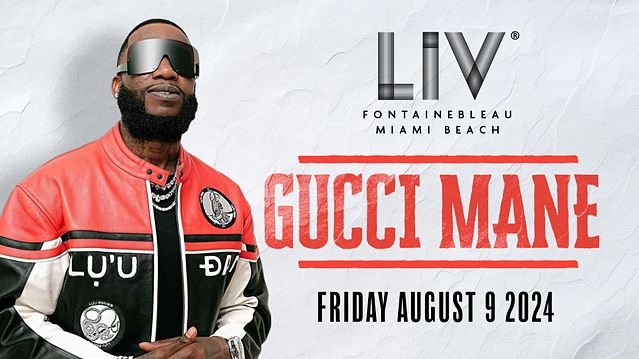 Gucci Mane Tickets at LIV in Miami Beach by LIV | Tixr
