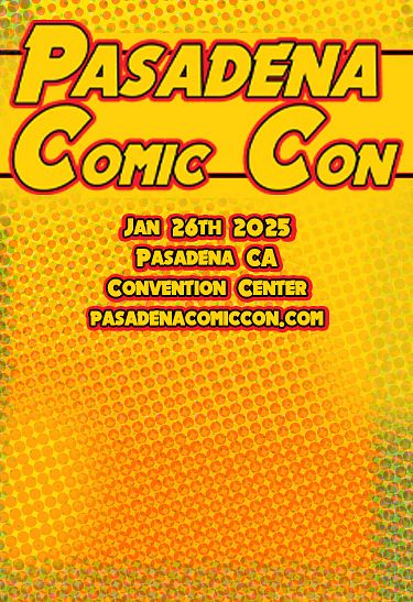 Pasadena Comic Con 2024 Tickets at Pasadena Convention Center in ...